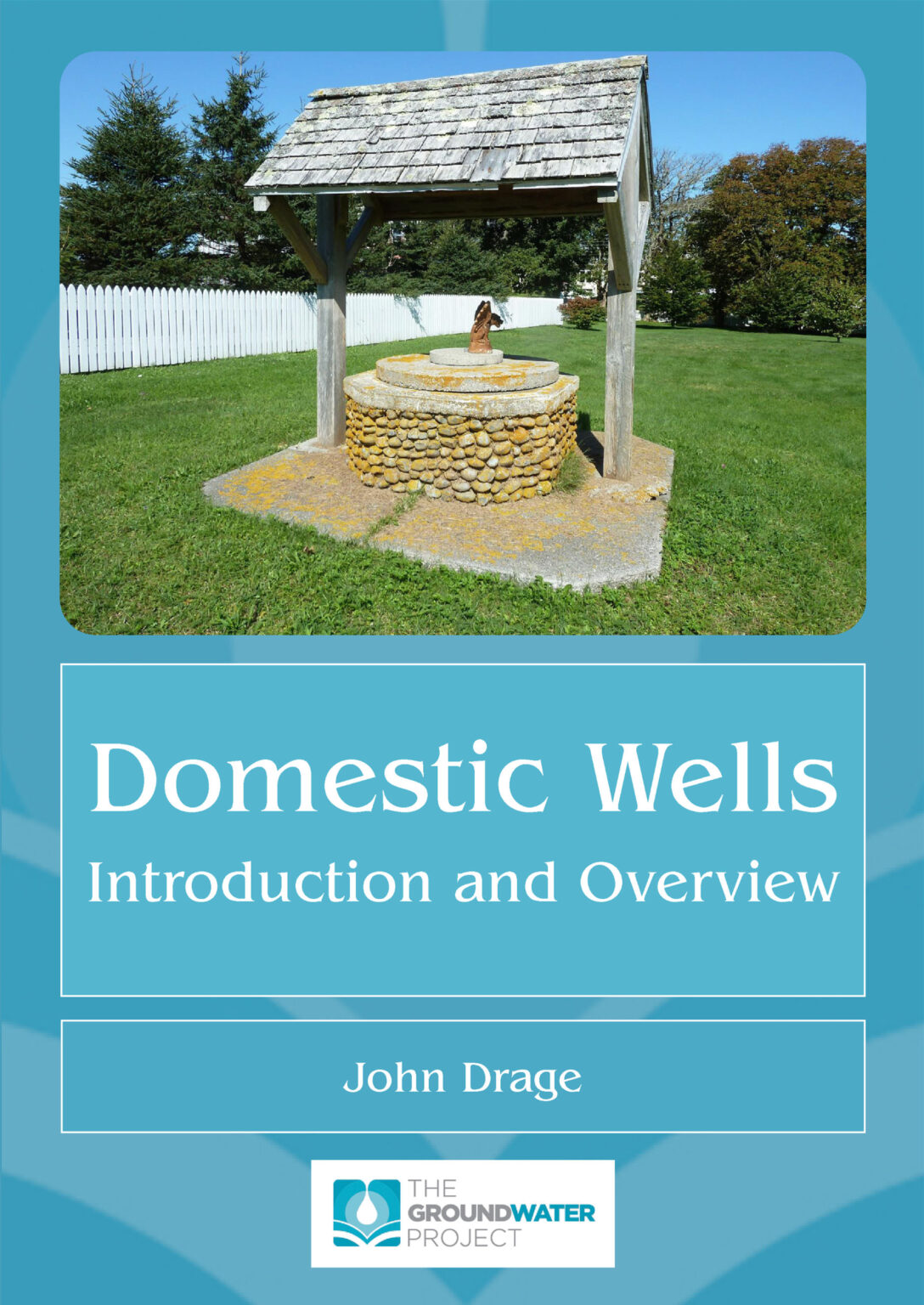 Domestic Wells – Introduction and Overview – Simple Book Publishing